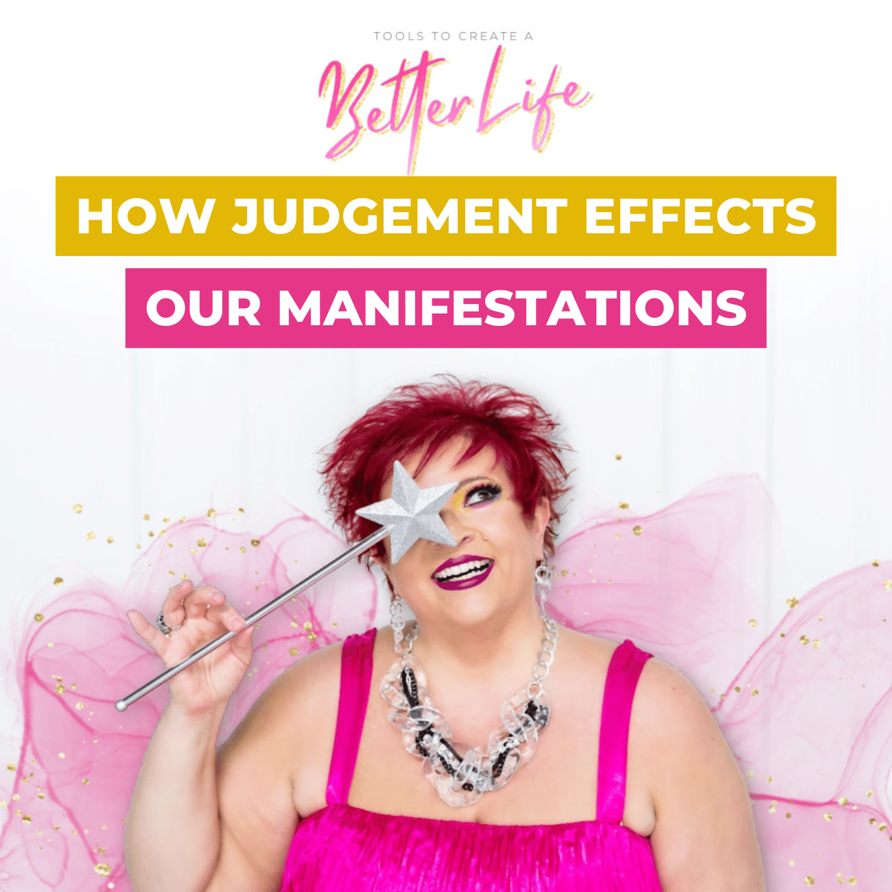 How Judgement Effects Our Manifestations - Glenyce Hughes